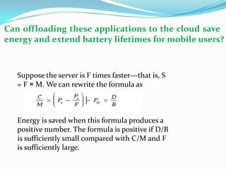 Cloud computing for mobile users can offloading computation save energy | PPTX