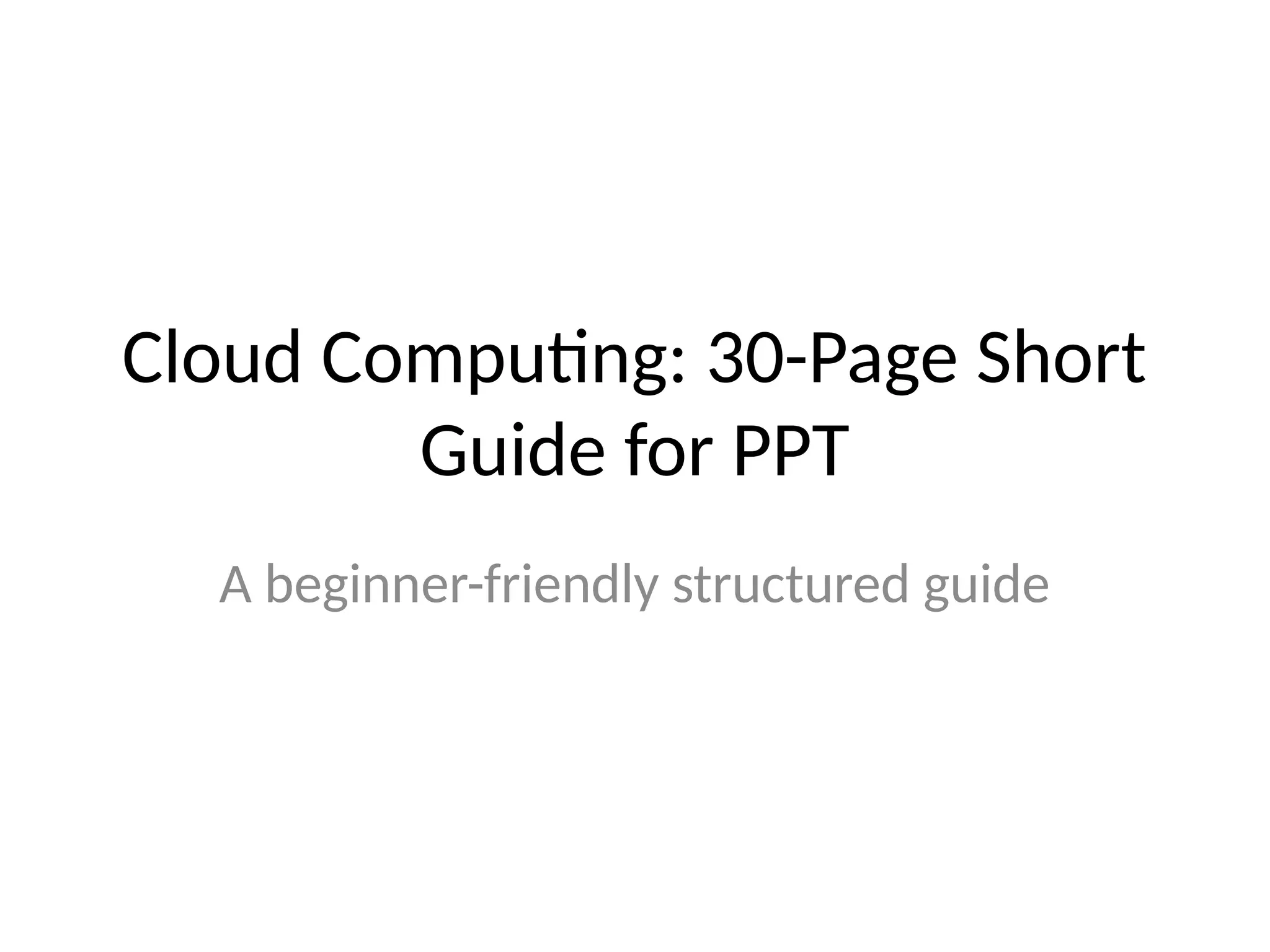 cloud_computing_guideDETAIOLLED_30_slides.pptx
