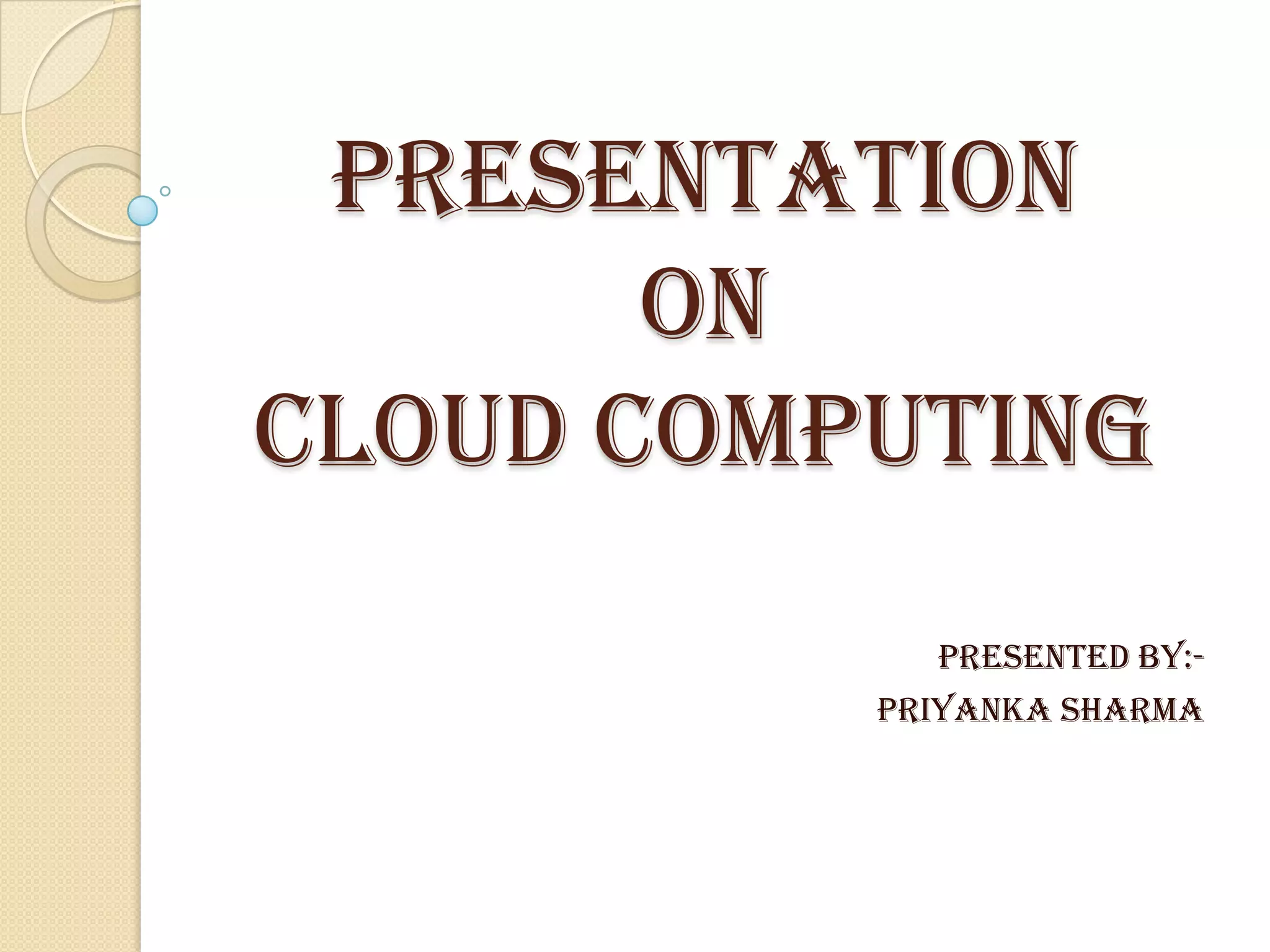 Cloud computing presentation | PPTX | Cloud Computing | Internet