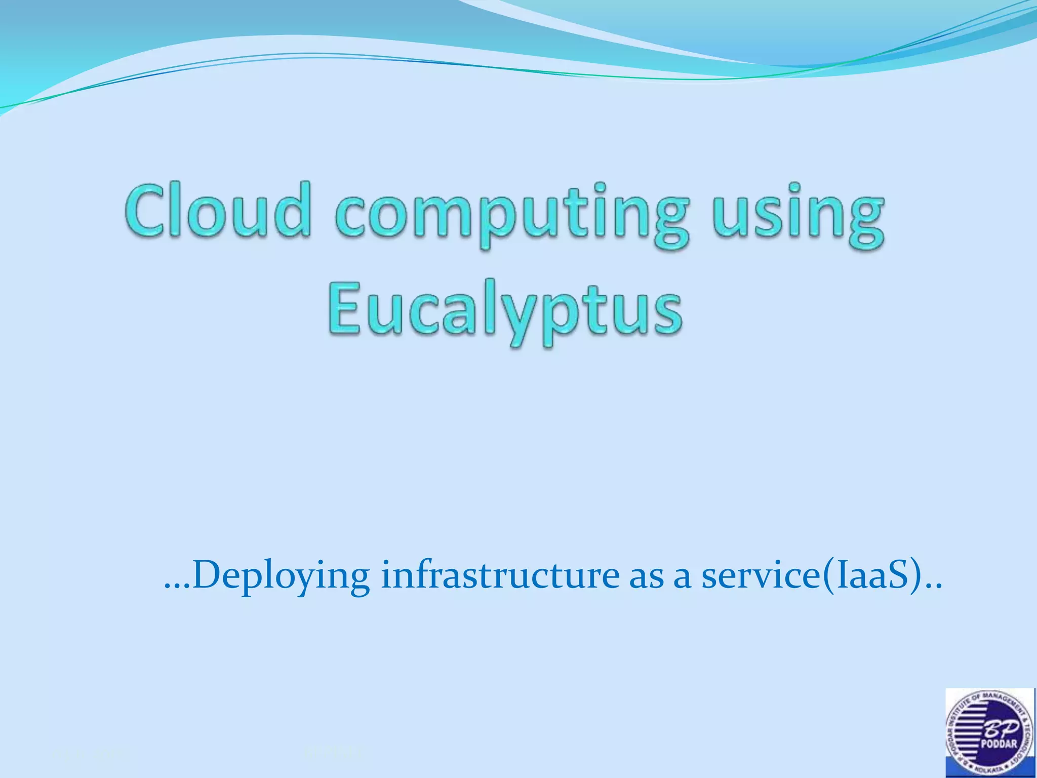 Cloud computing using Eucalyptus | PPTX
