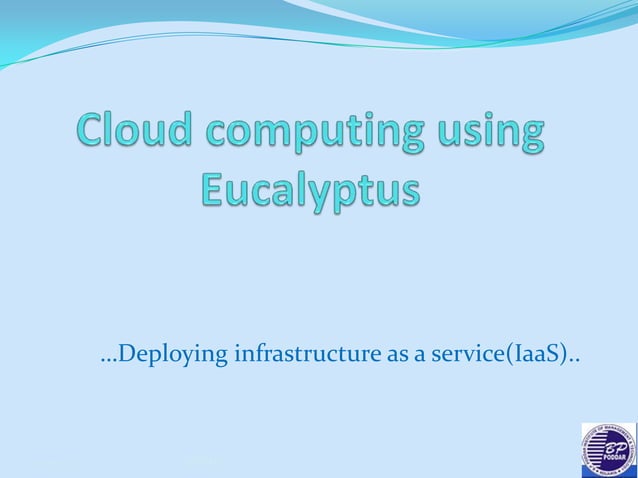 Cloud computing using Eucalyptus | PPTX | Cloud Computing | Internet