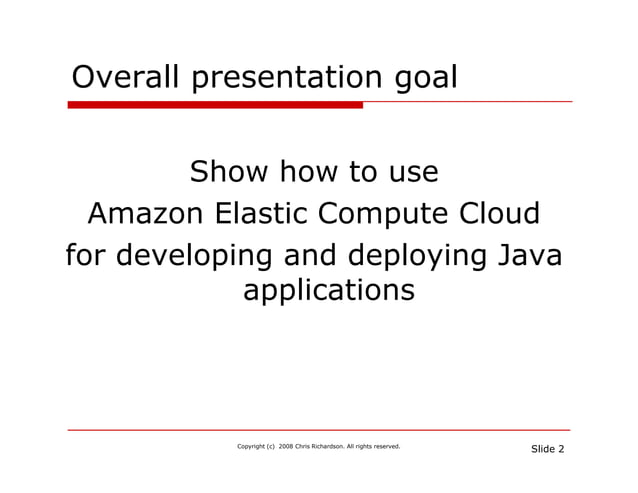 Developing and Deploying Java applications on the Amazon Elastic Compute Cloud (CloudCon East 08 ...