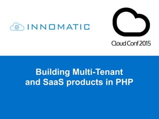Costruire applicazioni multi-tenant e piattaforme SaaS in PHP con Innomatic | PPT