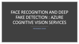 Machine Learning with Azure Cognitive Services - Face Recognition and Deep Fake Detection ...