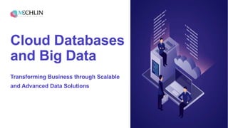 Cloud Databases and Big Data - Mechlin.pptx | Cloud Computing | Internet