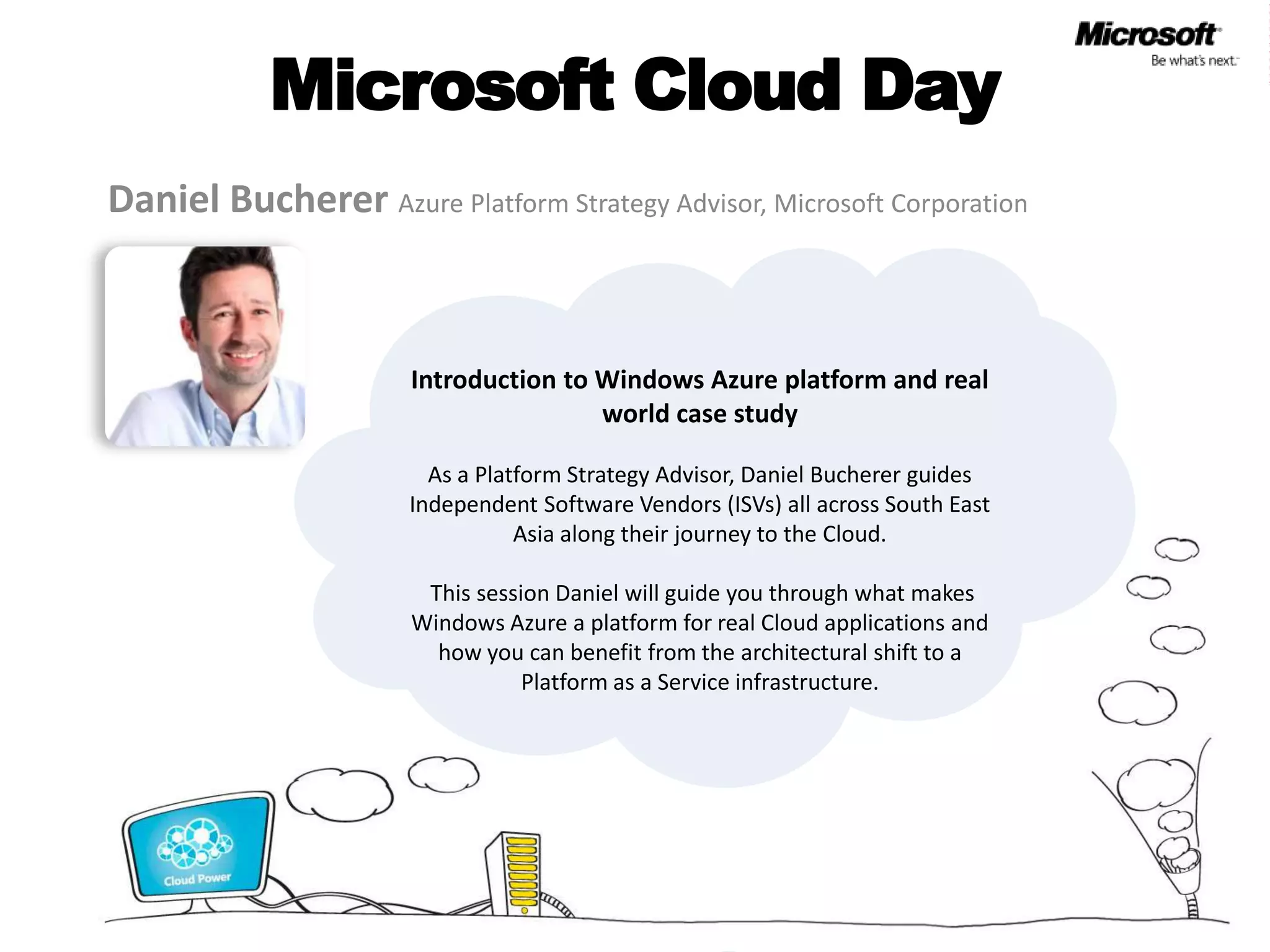 MS Cloud Day - Introduction to Windows Azure platform and real world ...