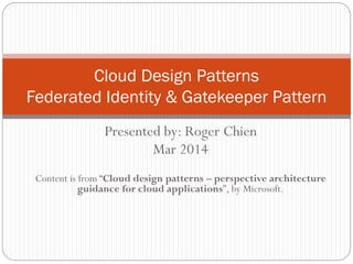 Cloud design patterns - Federated Identity & Gatekeeper | PPT