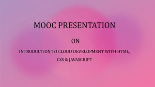 Cloud development using html css and js | PPT