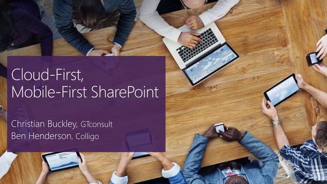 Cloud-First, Mobile-First SharePoint -- 3 Universal Truths for Successful Deployments | PPT