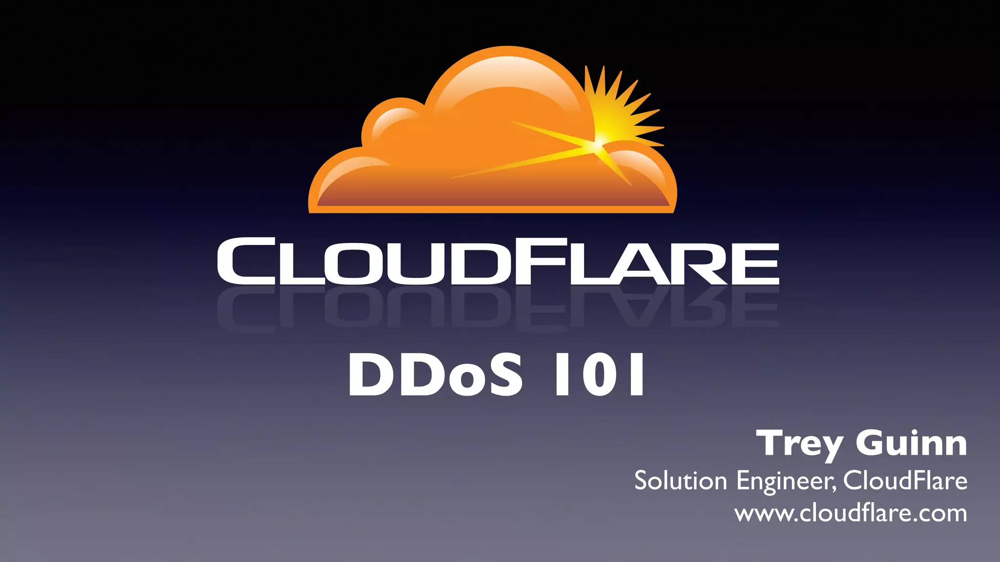 CloudFlare DDoS attacks 101: what are they and how to protect your site? | PPT