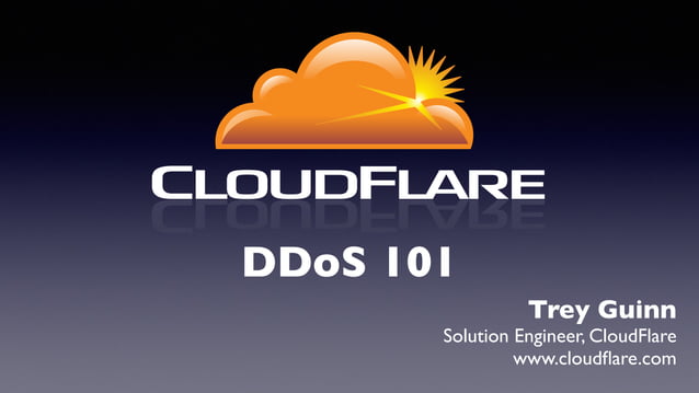 CloudFlare DDoS attacks 101: what are they and how to protect your site? | PPT