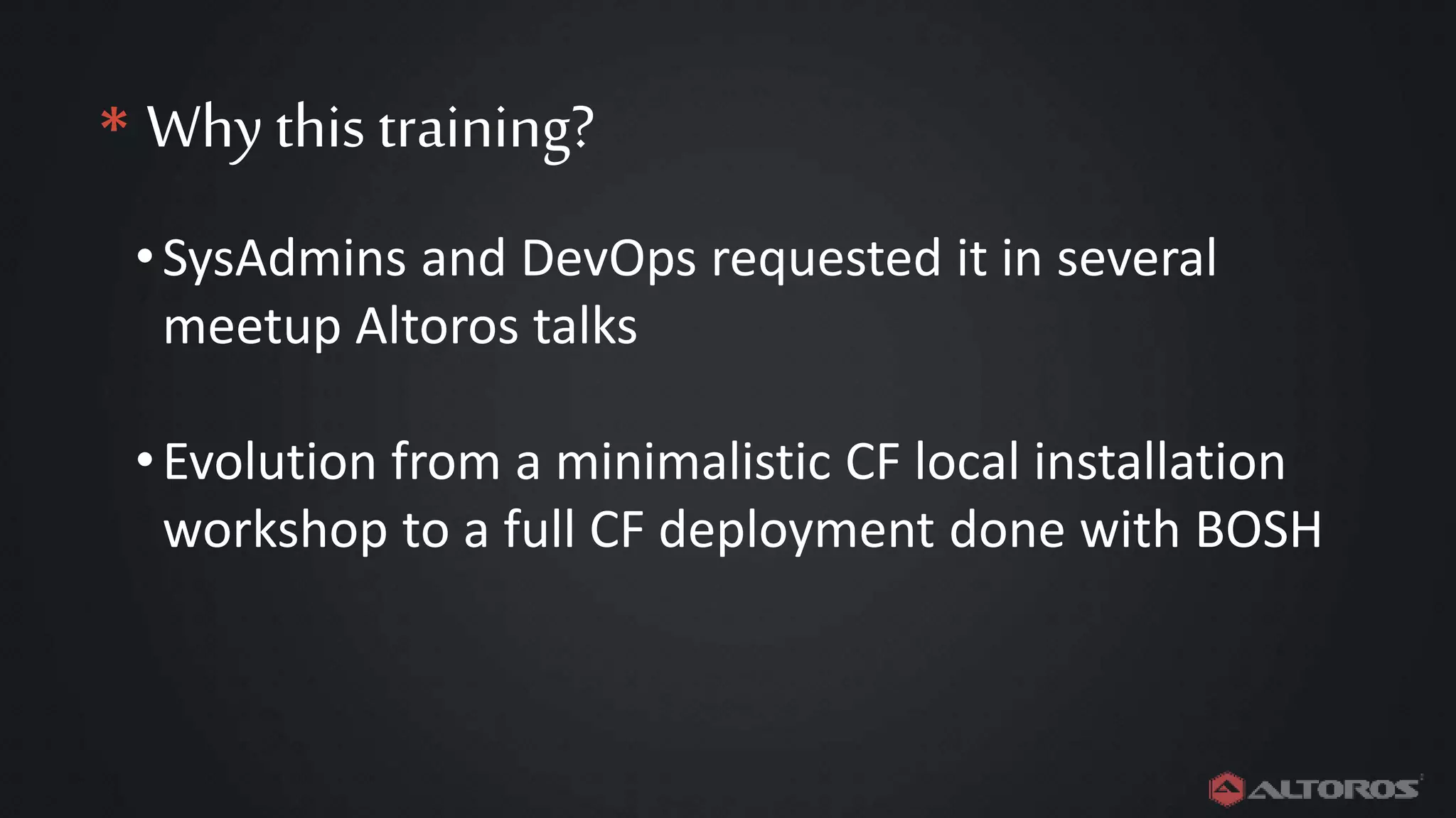 Altoros Cloud Foundry Training: hands-on workshop for DevOps, Architects and SysAdmins | PPT