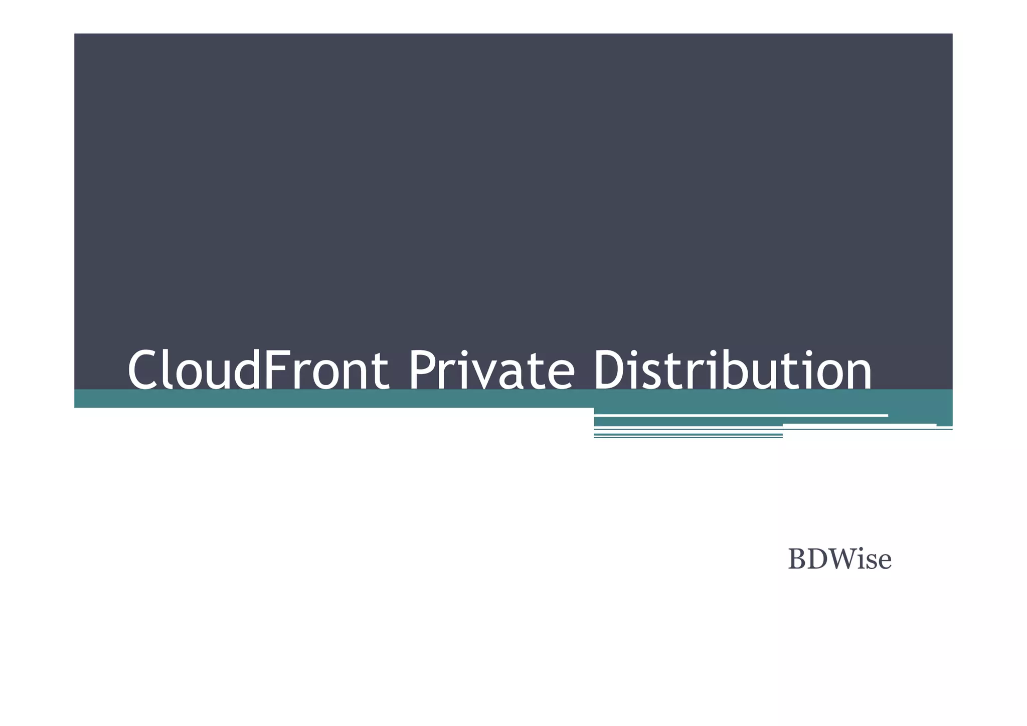 Cloudfront private distribution 개요 | PDF