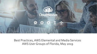 Best Practices, AWS Elemental and Media Services | PPT