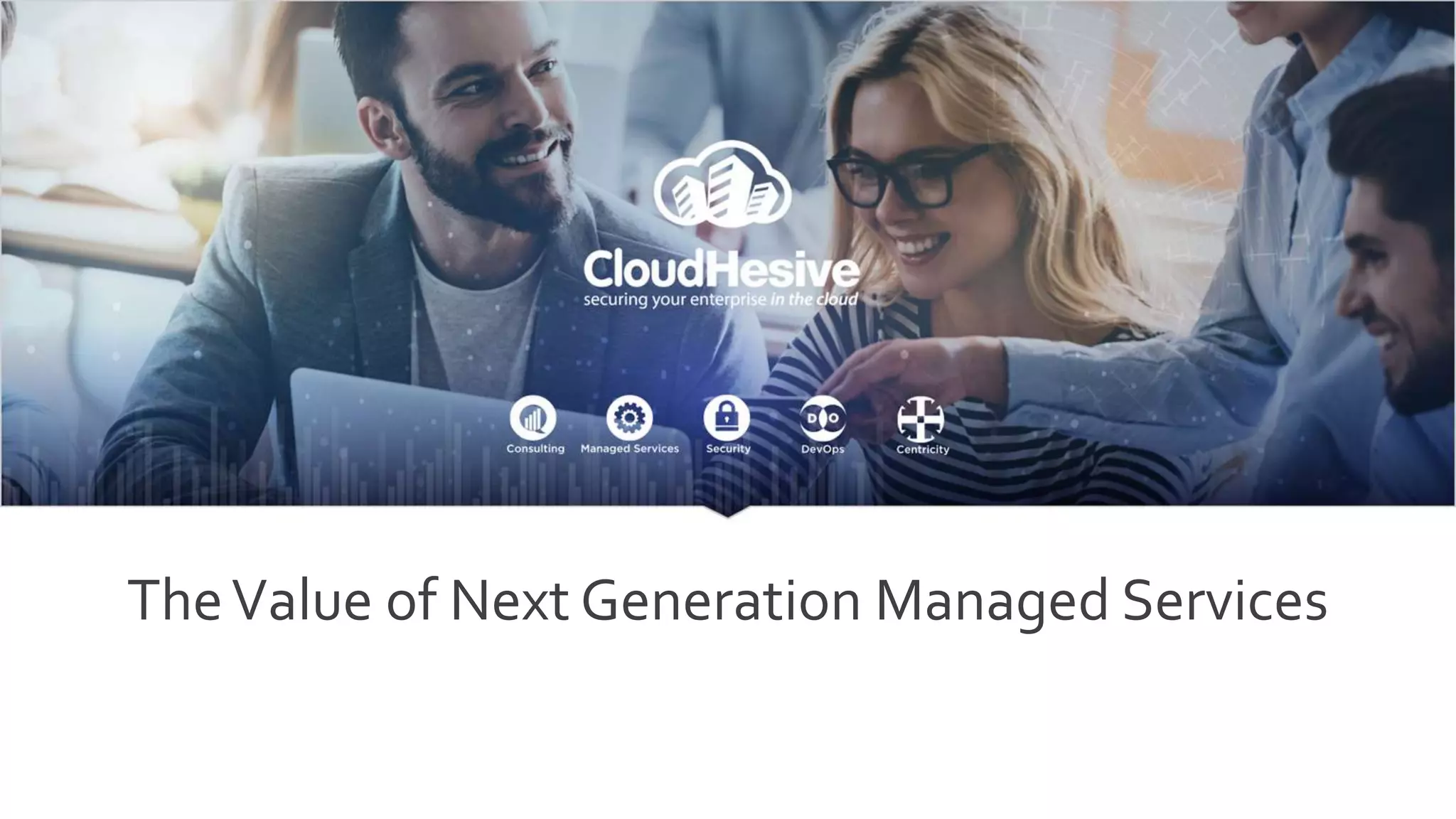 The Value of Next Generation Managed Services | PPTX