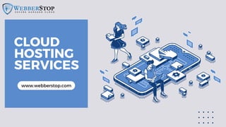 Webberstop Cloud Hosting Solution: Redefining Digital Infrastructure Excellence | PPT
