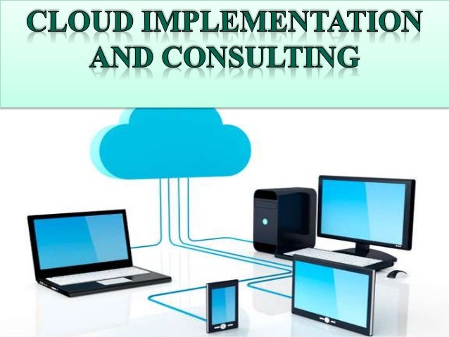 Cloud implementation and consulting
