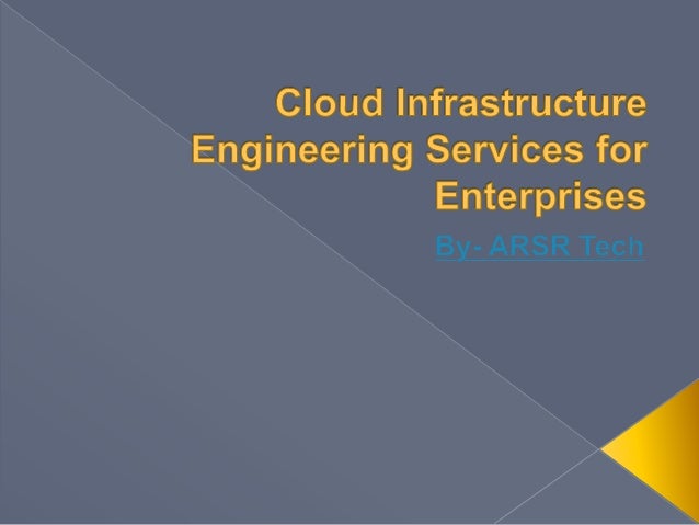 Cloud infrastructure engineering services for enterprises | PPT