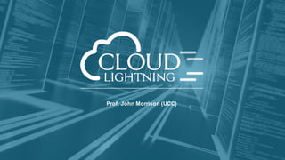 CloudLightning - Project and Architecture Overview | PPT