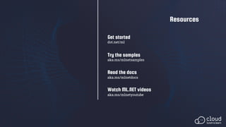 Cloud Lunch and Learn ML.NET MACHINE LEARNING (AND DEEP LEARNING) FOR THE CSharp DEVELOPER.pptx