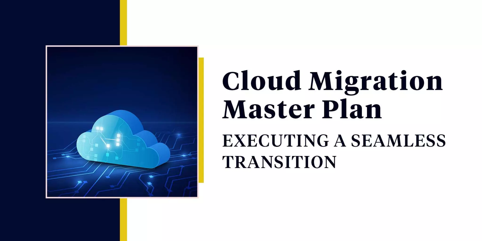 Cloud Migration Master Plan: Executing a Seamless Transition | PPTX