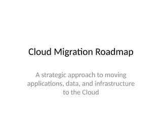 Cloud_Migration_Roadmap copy presentation.pptx