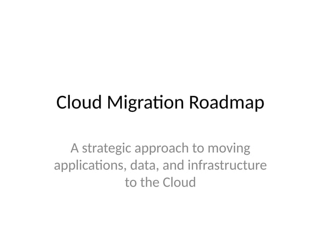 Cloud_Migration_Roadmap copy presentation.pptx