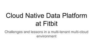 Cloud native data platform | PPT