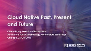 Cloud native past, present and future, Accenture Technology Workshop, IL | PPT