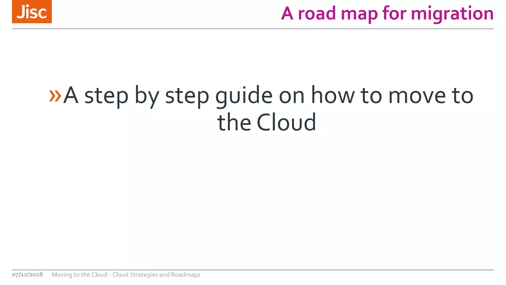 Moving to the cloud: cloud strategies and roadmaps | PPTX