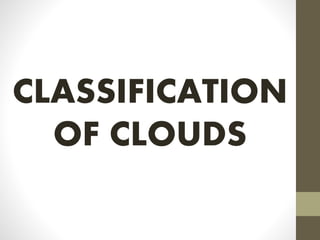 Clouds and It's Classification | PPTX