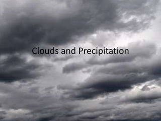 Clouds and precipitation | PPT