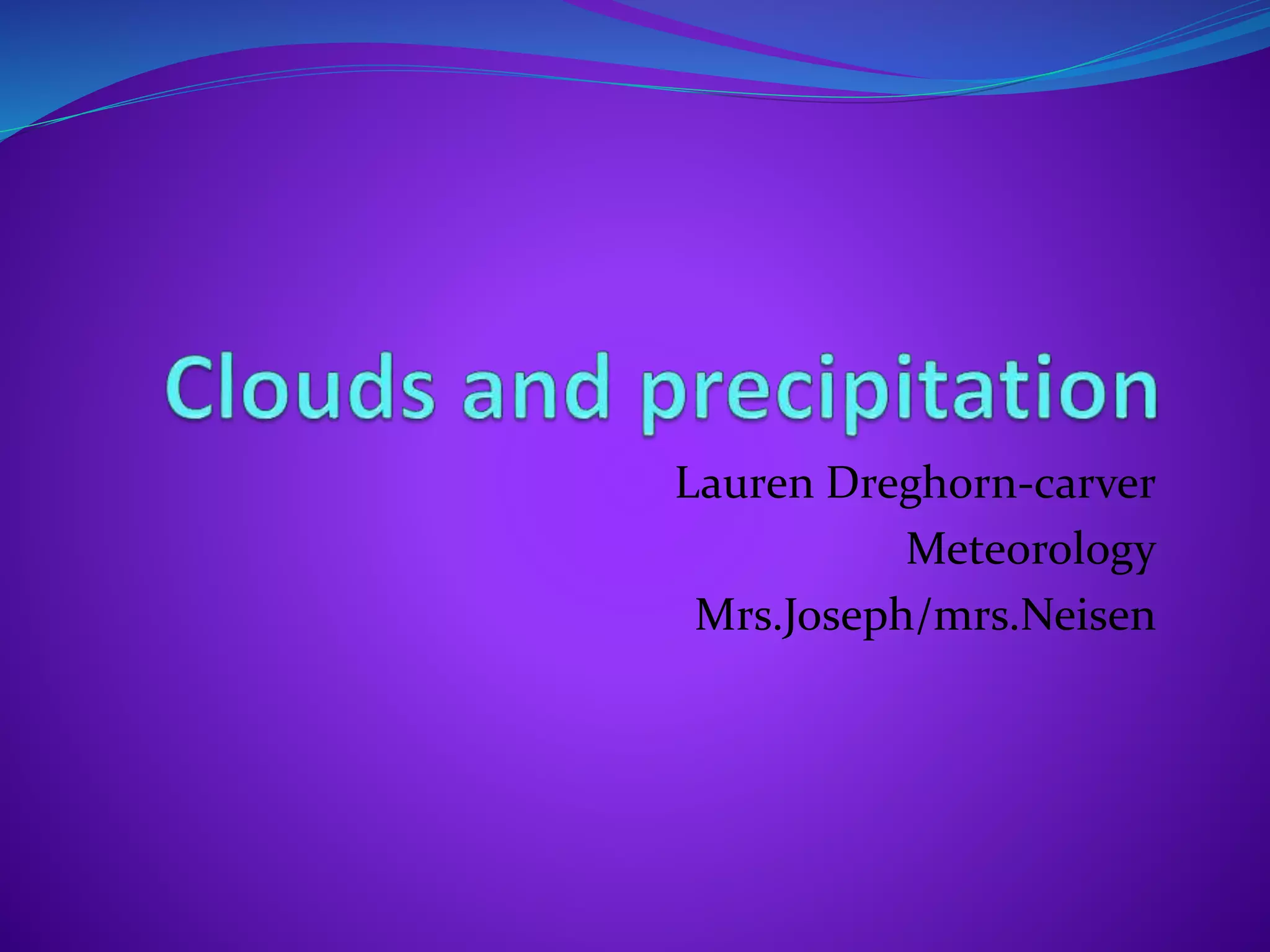 Clouds and precipitation | PPTX