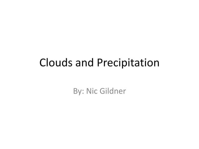 Clouds and precipitation | PPTX | Weather | Science