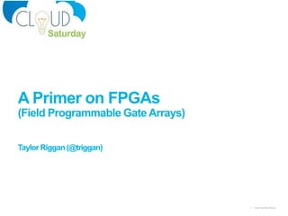 A Primer on FPGAs - Field Programmable Gate Arrays | PPT