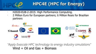 HPC4E - High Performance COmputing for Energy | PPT