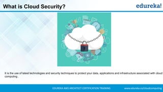 Cloud Security Tutorial | Cloud Security Fundamentals | AWS Training | Edureka | PPT