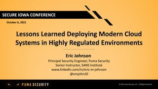 Lessons Learned Deploying Modern Cloud Systems in Highly Regulated Environments | PPT