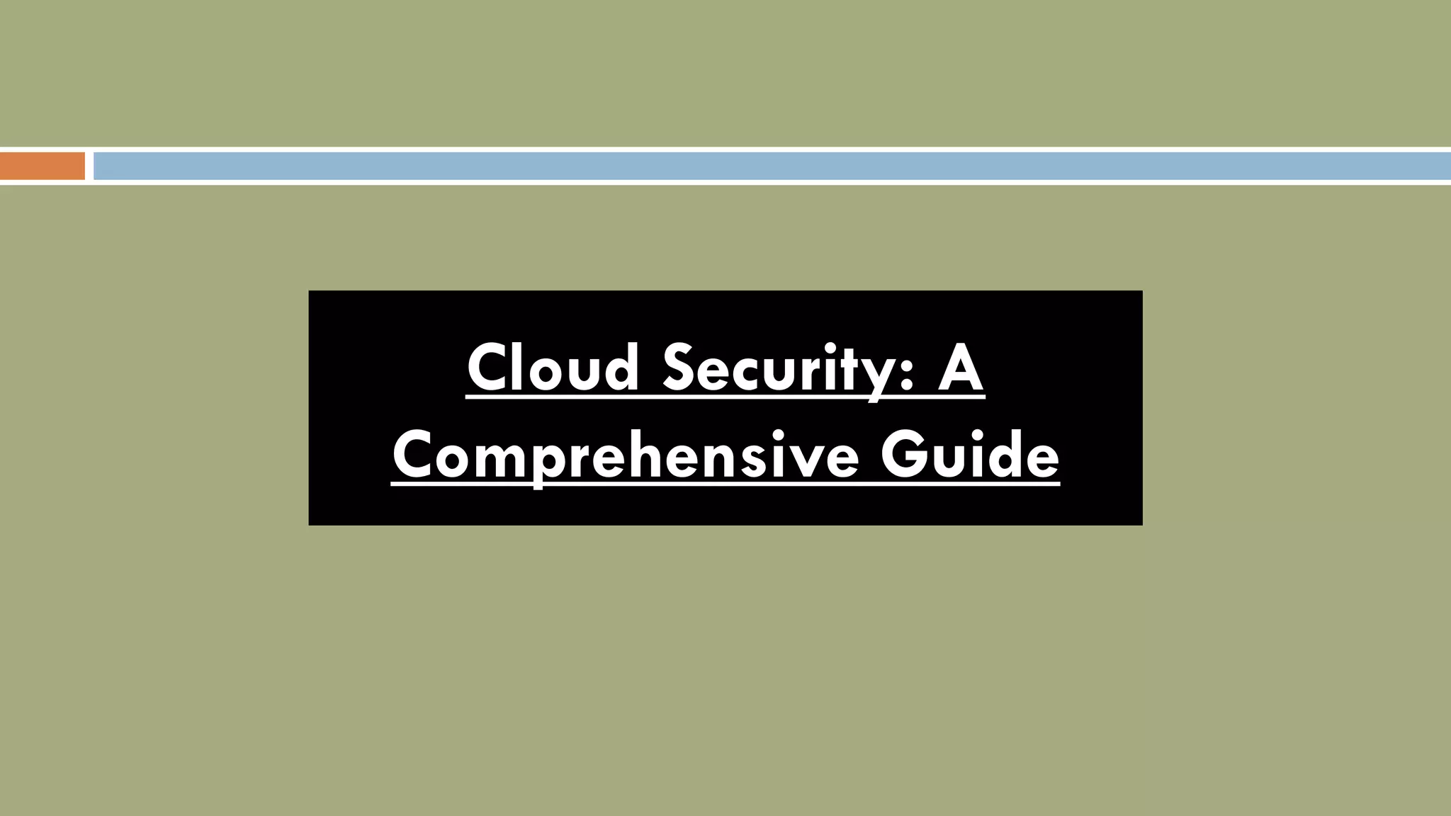 Cloud Security: A Comprehensive Guide | PPTX