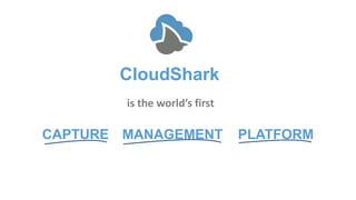 Introduction to Cloudshark | PPTX