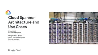 Cloud spanner architecture and use cases | PDF