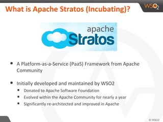 Apache Stratos (Incubating) is the Platform as a Service (PaaS) project from Apache community | PPT