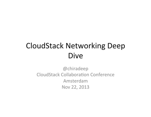 CloudStack Networking Deepdive CCCEU13 | PPT