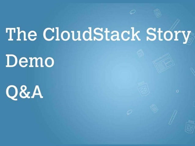 CloudStack User Interface and User Experience by Sonny Chhen | PPT