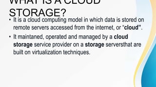 Cloud storage | PPTX | Internet | Computing