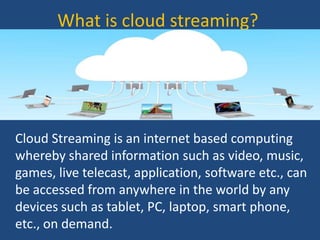 Cloud streaming presentation | PPTX
