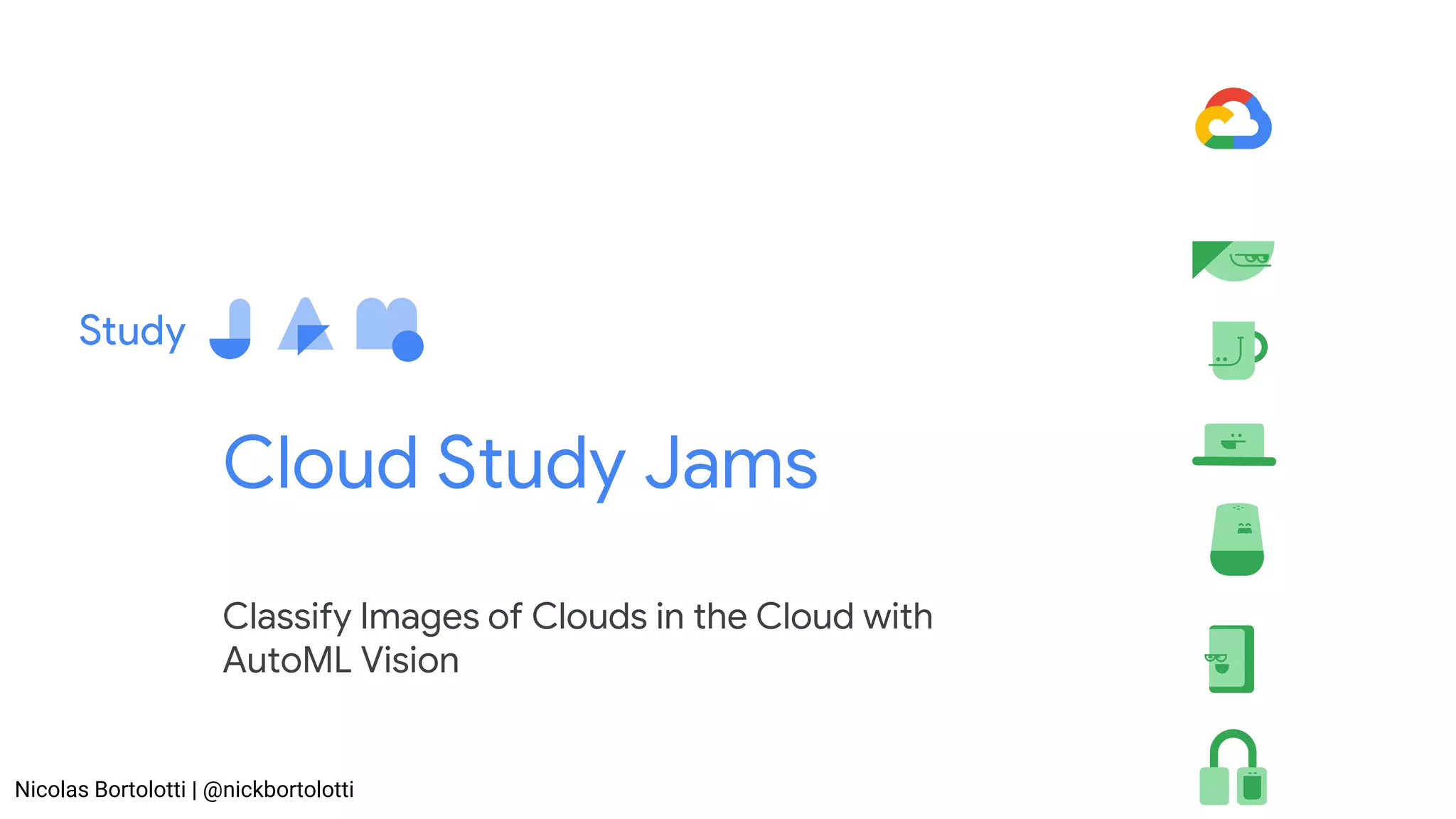 Cloud study jams workshop - classify images of clouds in the cloud with auto ml vision | PPT