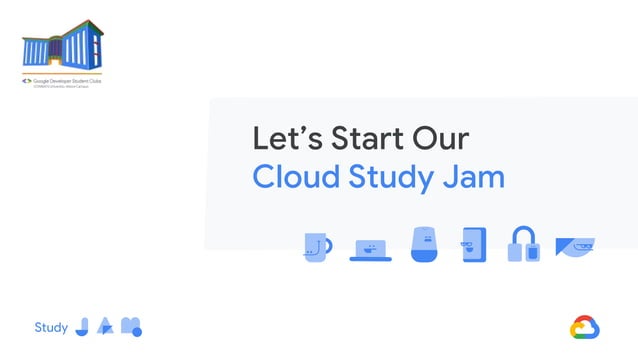 Cloud Study Jams GDSC CUI ATK.pptx