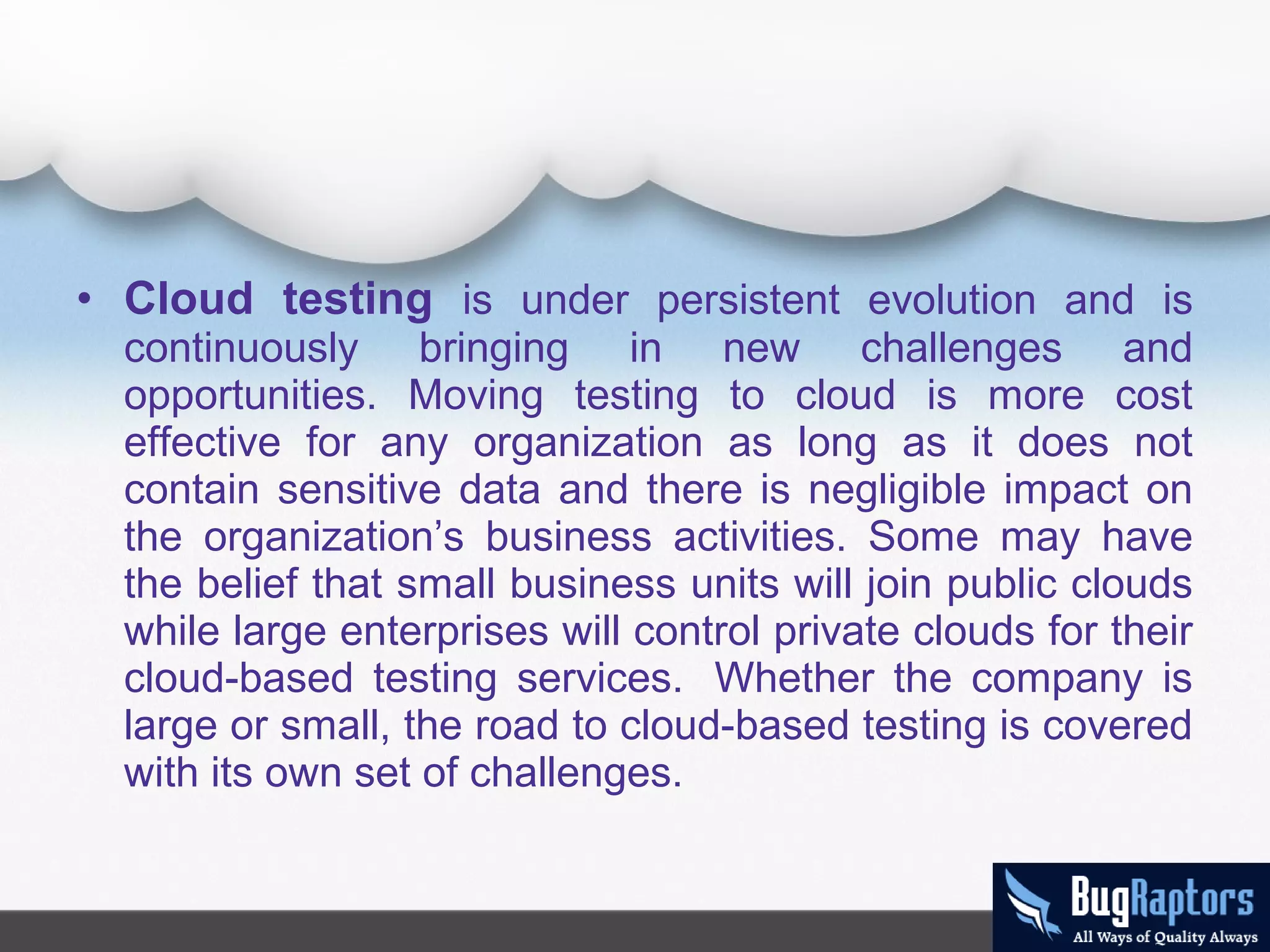 Cloud Testing The Future Of Software Testing Ppt