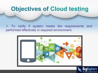 Cloud Testing: The Future of software Testing | PPT